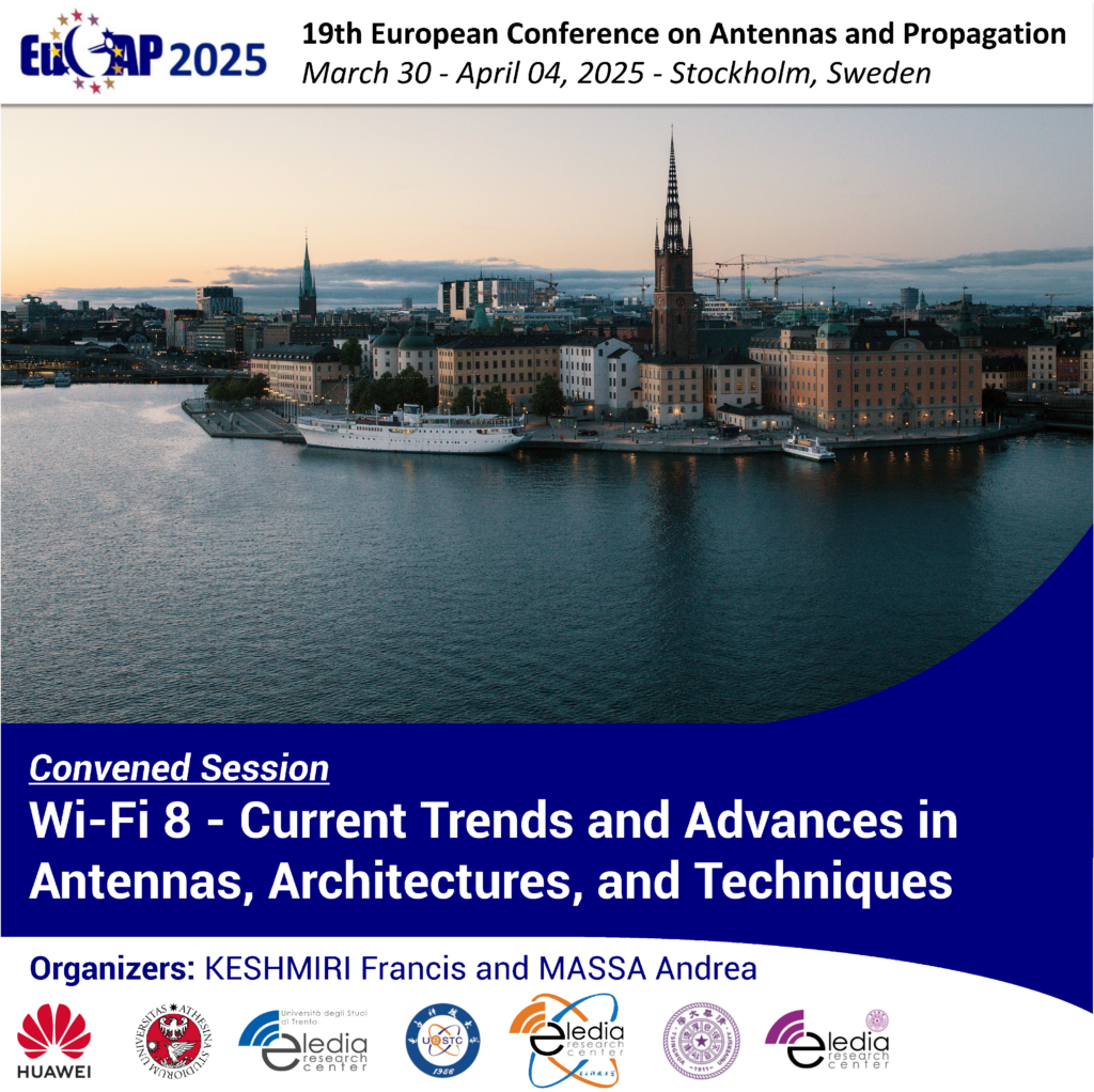 EUCAP 2025 - Convened Session CS31a/b: "Wi-Fi 8 - Current Trends and Advances in Antennas ...